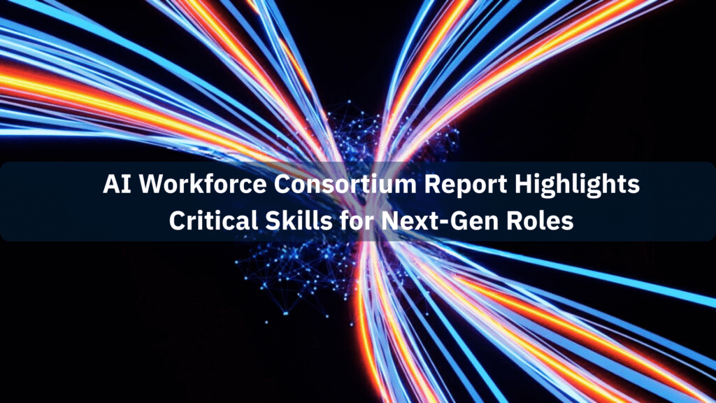 AI Workforce Report Maps Critical Skills for Future Roles