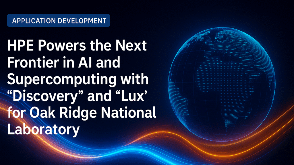 HPE to Build Discovery and Lux Supercomputers - Efficiently Connected