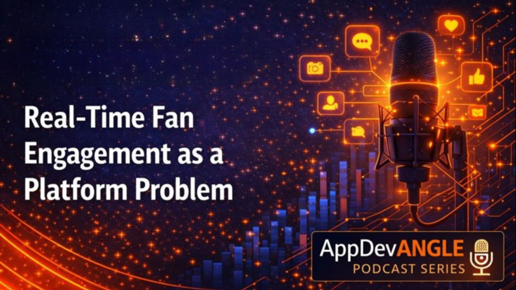 Real-Time Fan Engagement as a Platform Problem - Efficiently Connected