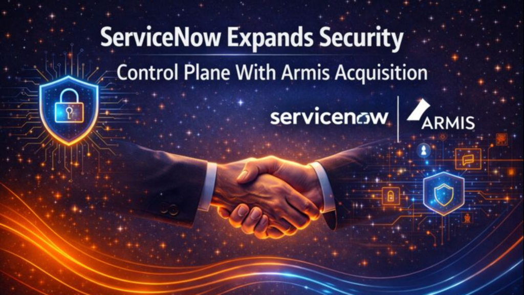 ServiceNow Expands Security Control Plane With Armis Acquisition ...